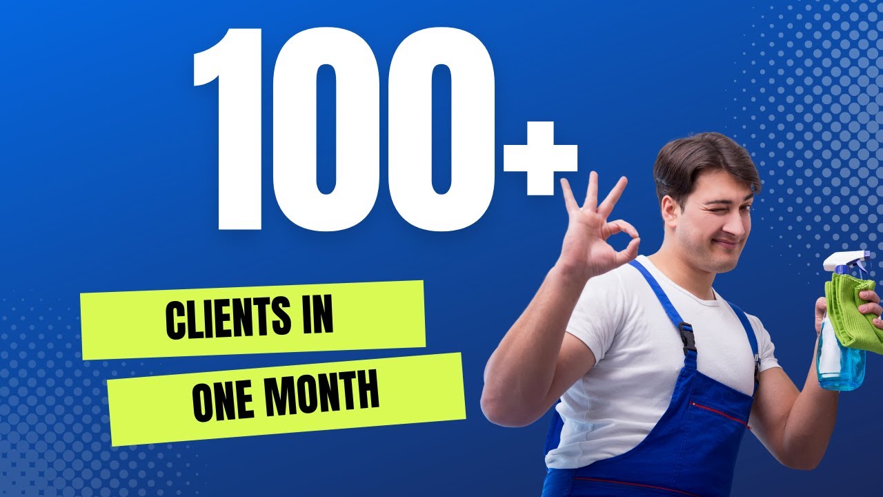Unlock the Secret: How to Land 100+ Clients for Your Cleaning Business ...
