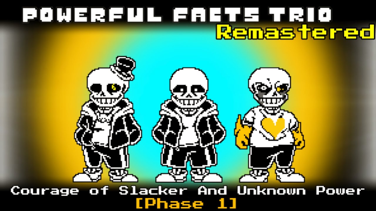 [Powerful Facts Trio] - [Phase 1/Courage of Slacker And Unknown Power ...