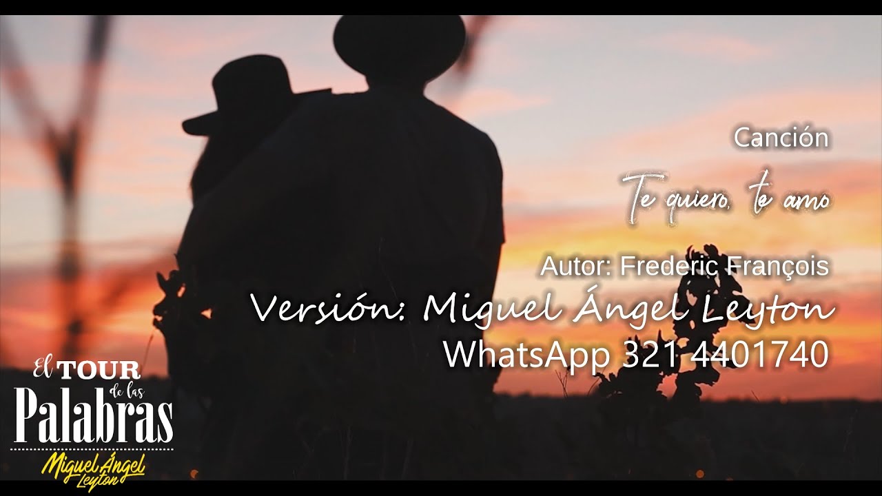 CANCIÓN “TE QUIERO, TE AMO“. VERSIÓN: MIGUEL ÁNGEL LEYTON - YouTube
