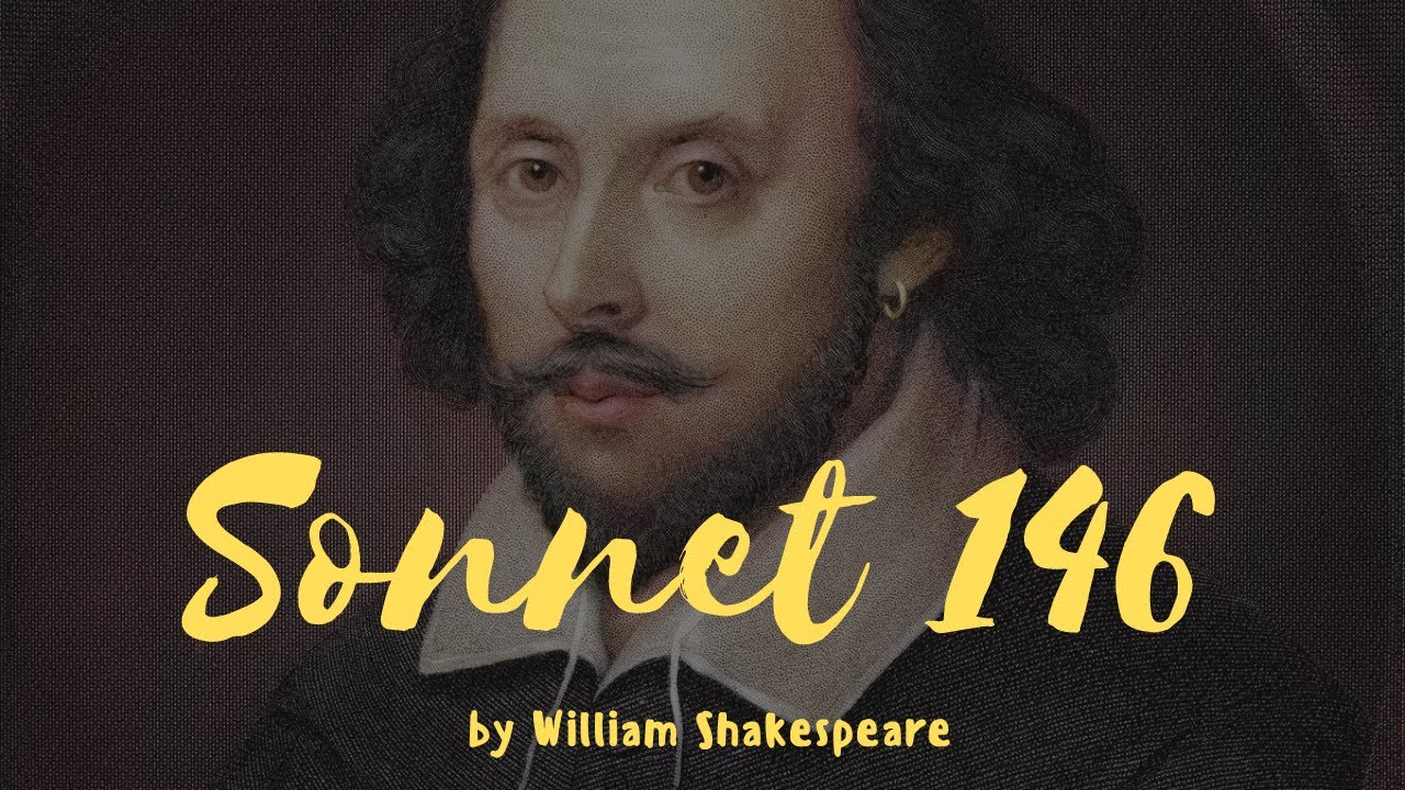 Sonnet 146 by William Shakespeare | Poor soul, the centre of my sinful ...