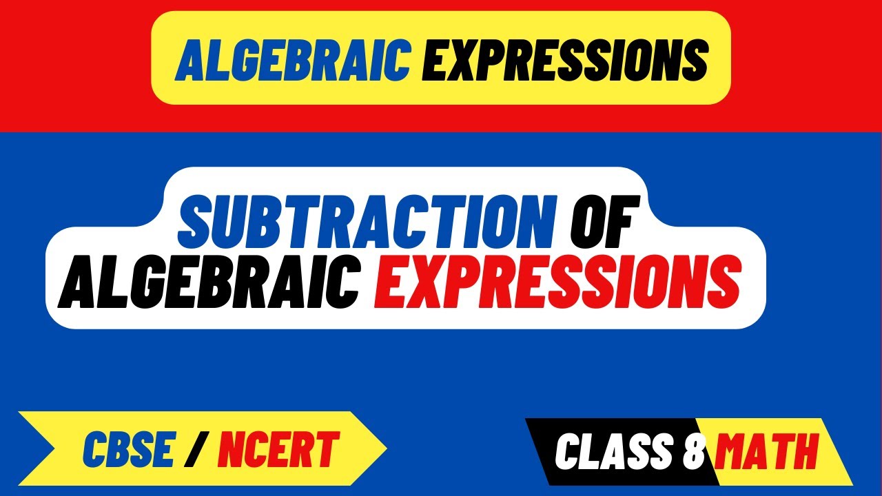 Subtraction of Algebraic Expressions || Algebraic Expressions And ...