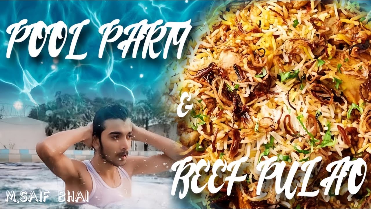 EXTREME LEVEL BEEF PULAO WITH POOL PARTY | BEST BEEF PULAO RECIPE - YouTube