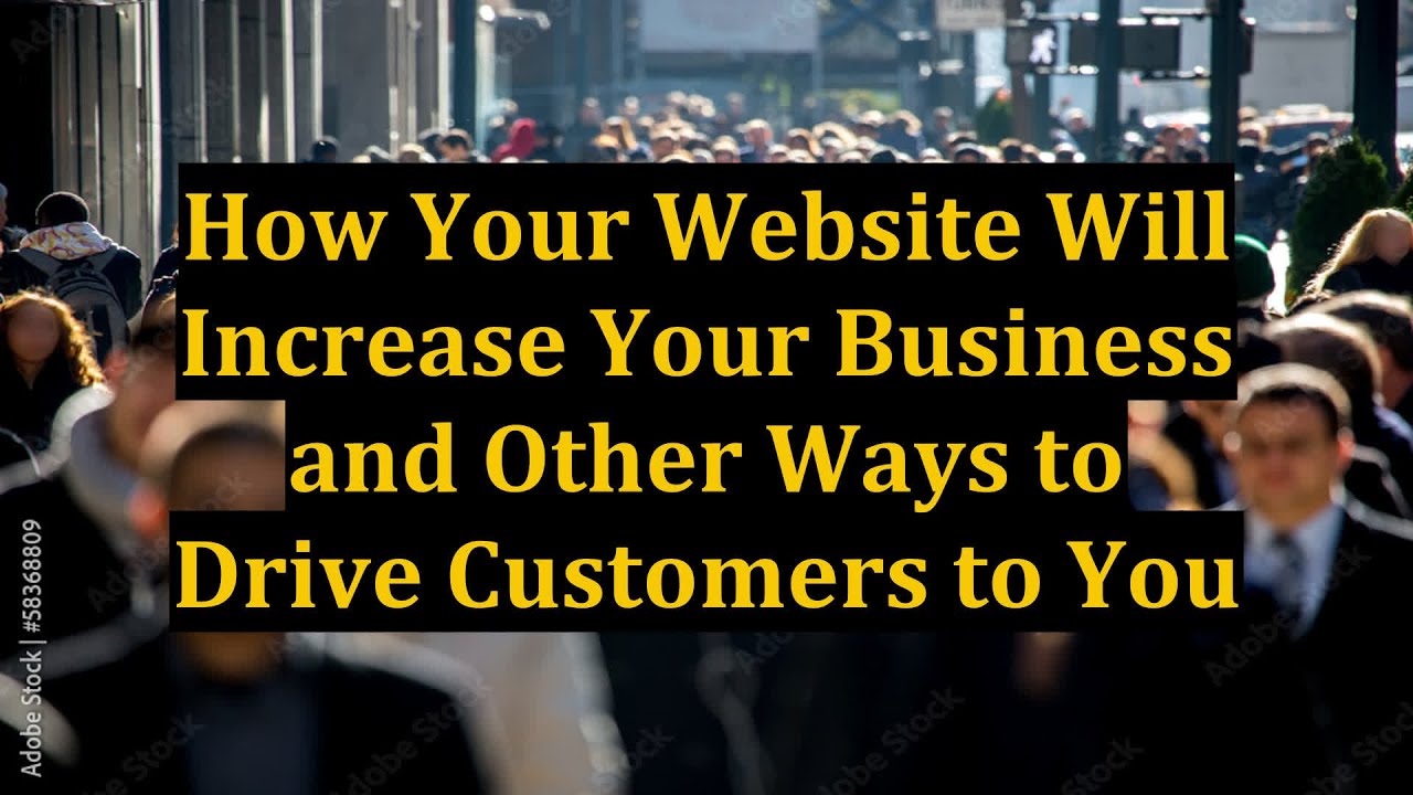 How Your Website Will Increase Your Business and Other Ways to Drive ...