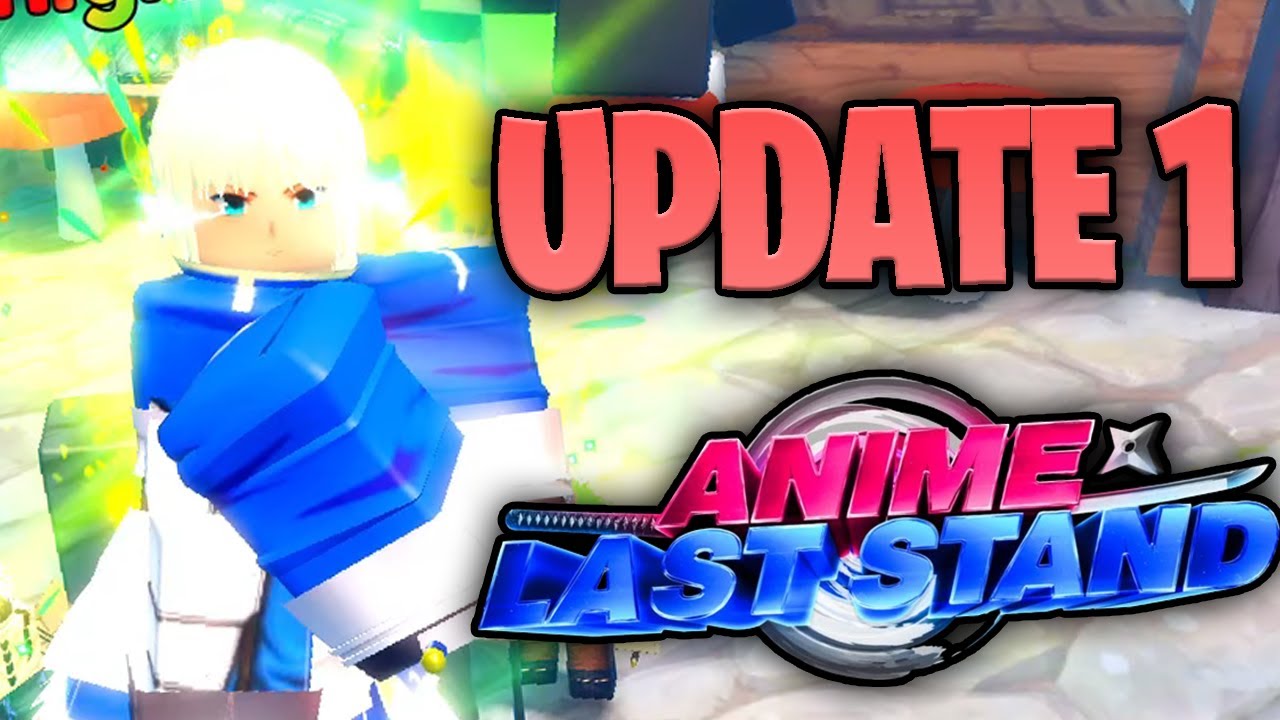 I GOT THE NEW UNIT - Anime Last Stand Update 1 - YouTube