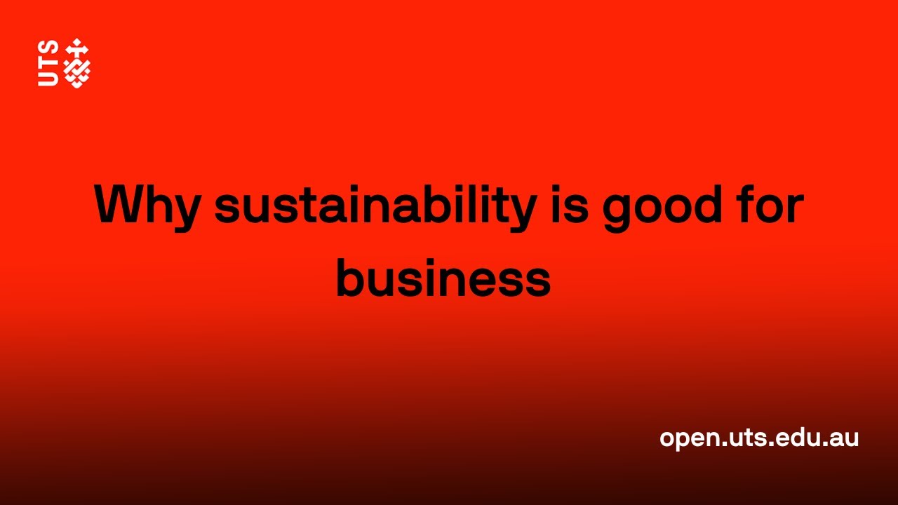 Why sustainability is good for business | UTS Open - YouTube