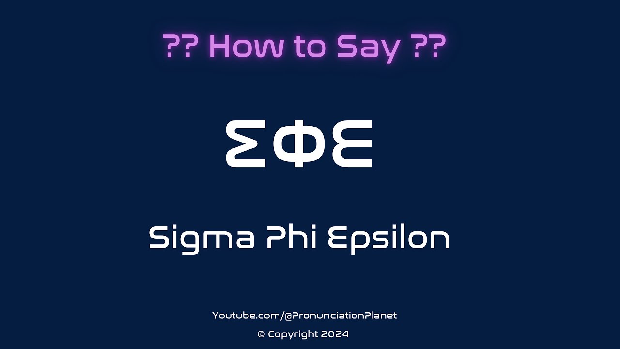 How to Pronounce Sigma Phi Epsilon (ΣΦΕ)? (CORRECTLY) | Pronunciation ...