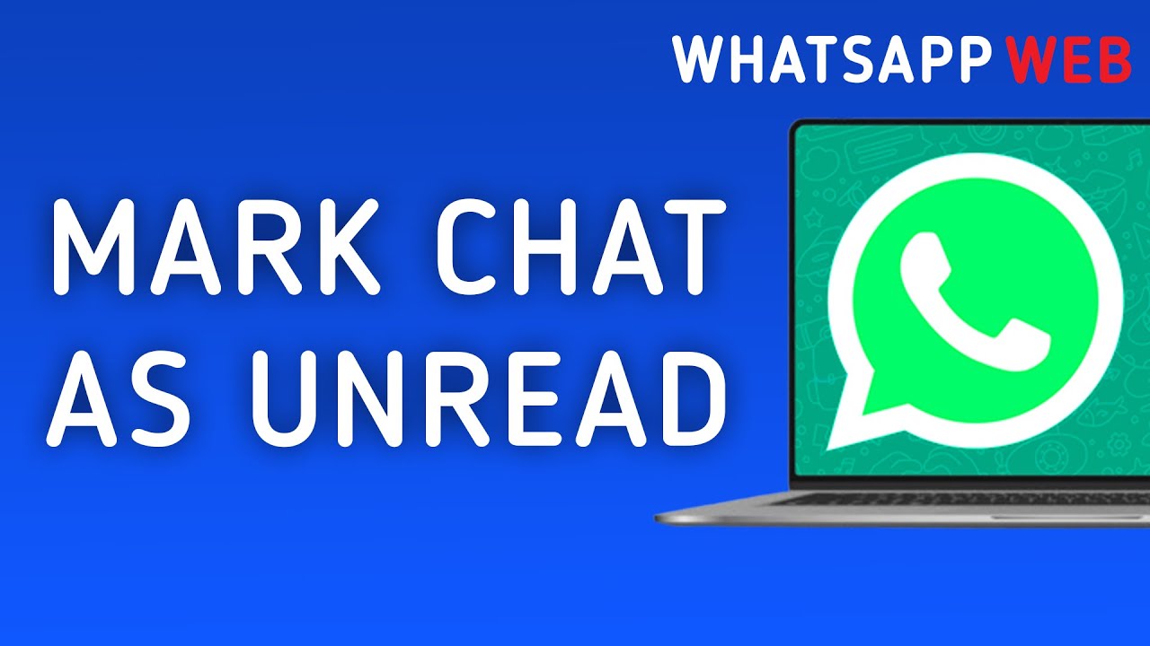 How to Mark Chat as Unread in WhatsApp Web - YouTube