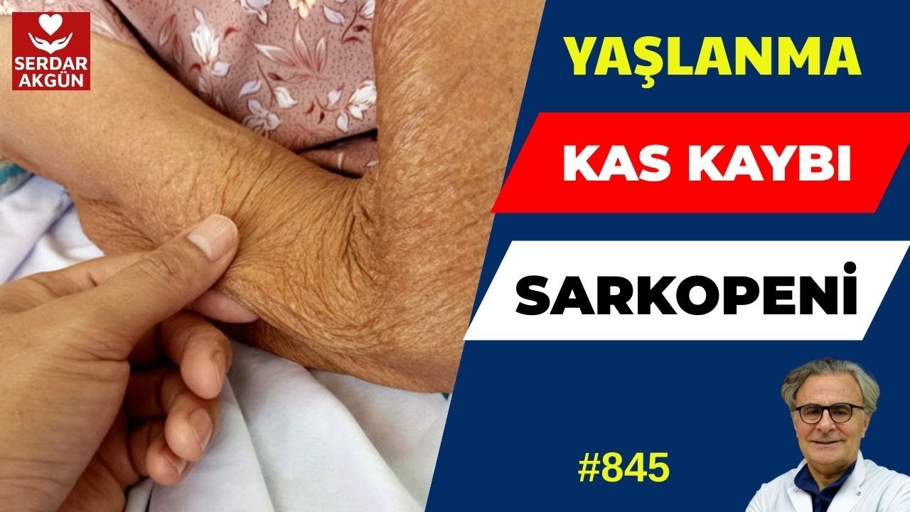 Yaşlanma, Kas Kaybı, Sarkopeni, Sağlık, Prof.Dr.Serdar Akgün, Aktüel Sağlık - YouTube