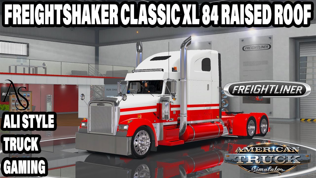 Freightshaker Classic XL 84 Raised Roof Mega Tuning (American Truck ...