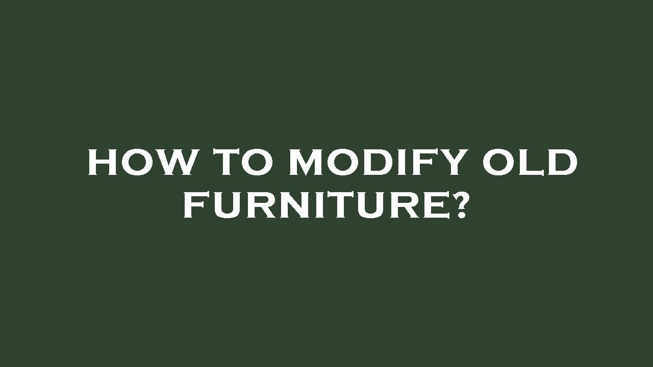 How to modify old furniture? - YouTube