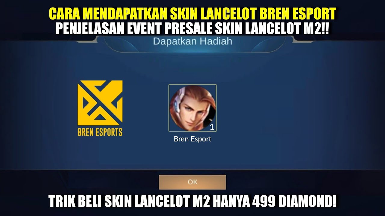 CARA MENDAPATKAN SKIN LANCELOT BREN ESPORTS DI EVENT PRESALE SKIN ...