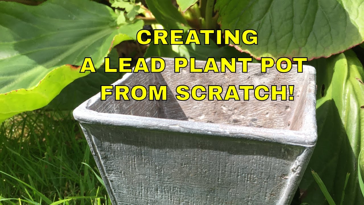 Finishing the Lead Plant Pot SUCCESS! - YouTube