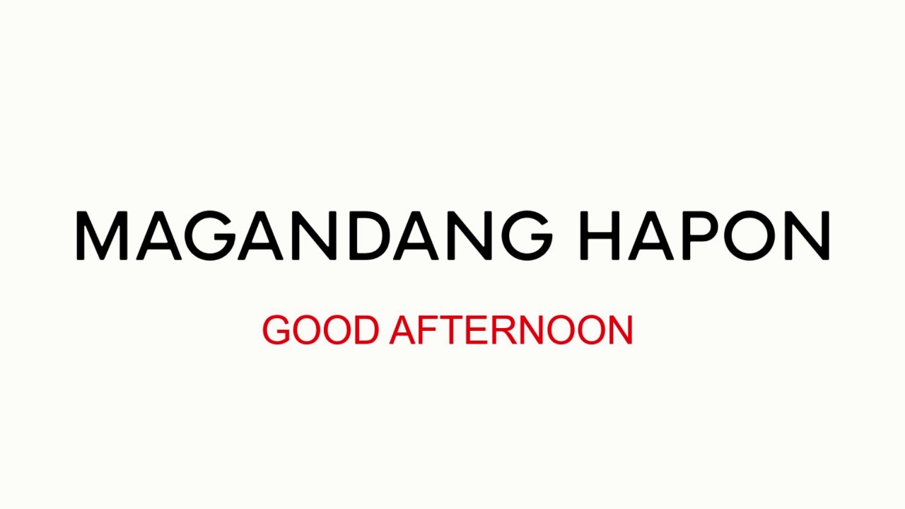 Magandang Hapon - Good afternoon - YouTube