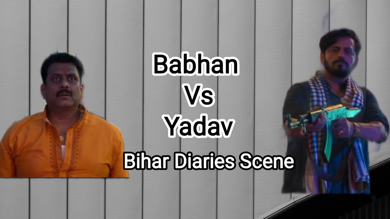 Babhan V/S Yadav Scene ,Bihar Diaries ,Ravi Kishan - YouTube