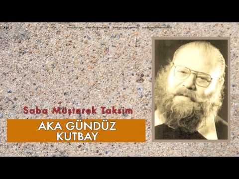 Aka Gündüz Kutbay - Saba Müşterek Taksim [ Aşk 1 © 2009 Kalan Müzik ]