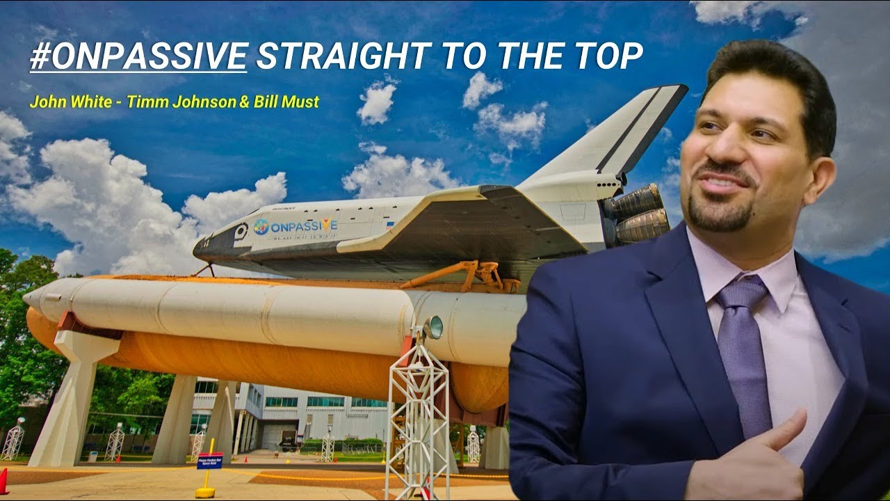 #ONPASSIVE STRAIGHT TO THE TOP - John White - Timm Johnson & Bill Must ...