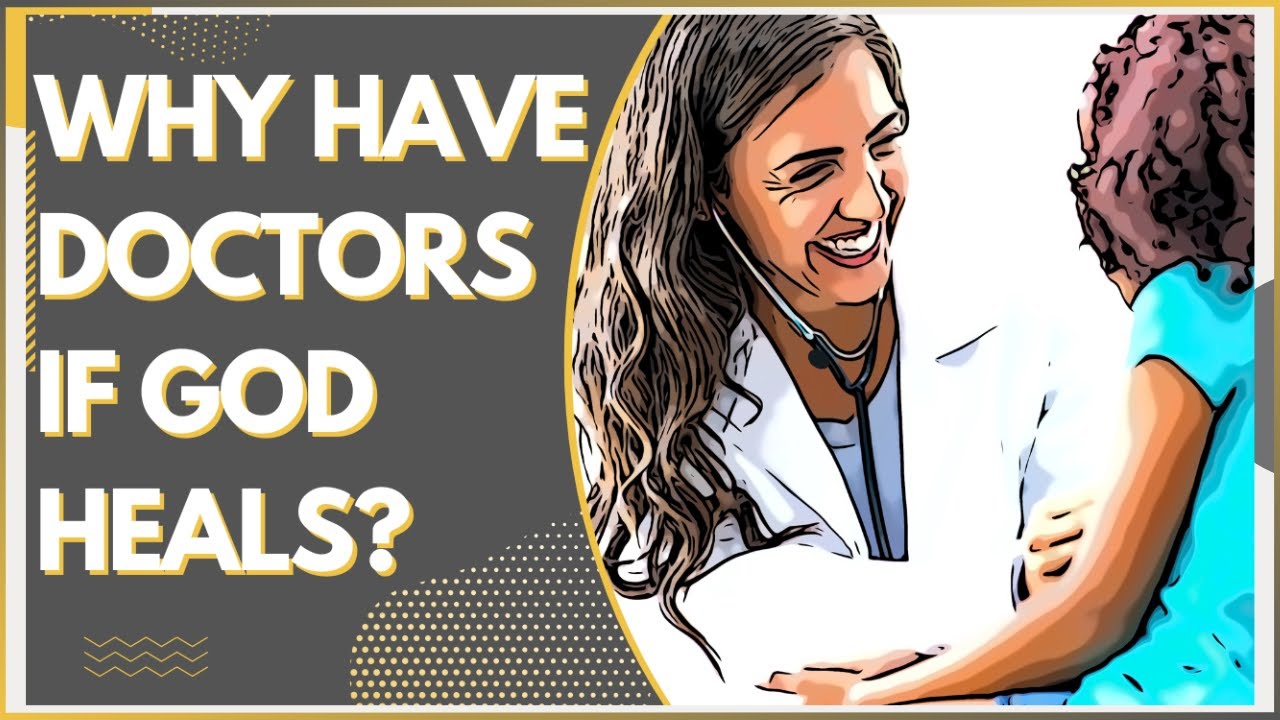 Why the need for doctors if God heals & is COVID setting the stage for ...
