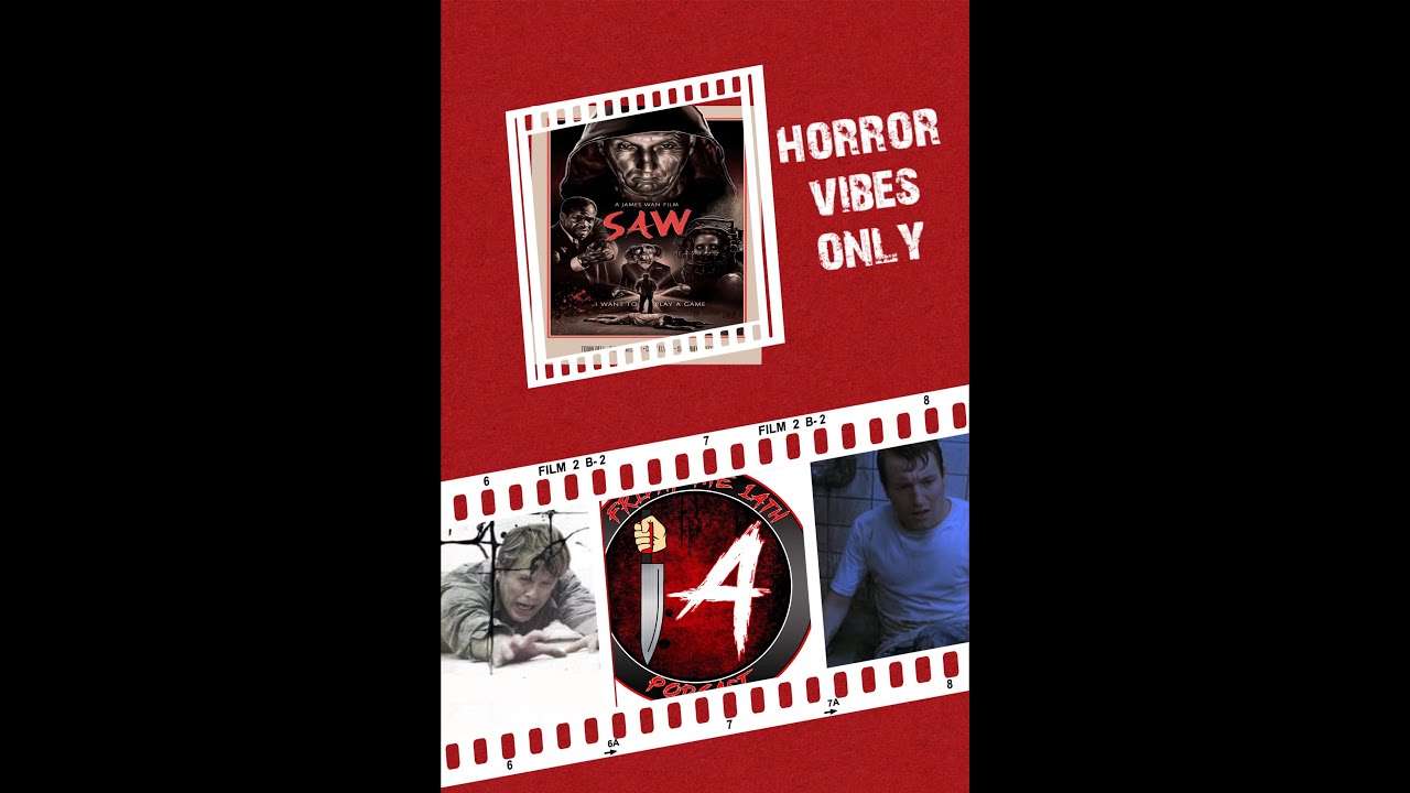 Friday the 14th Podcast S6 E1- Saw (2004) - YouTube