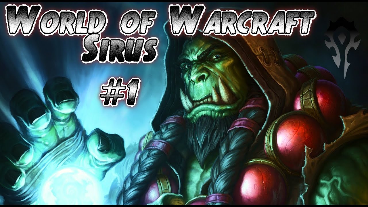 World Of Warcraft Sirus Online Gameplay - #1 - YouTube