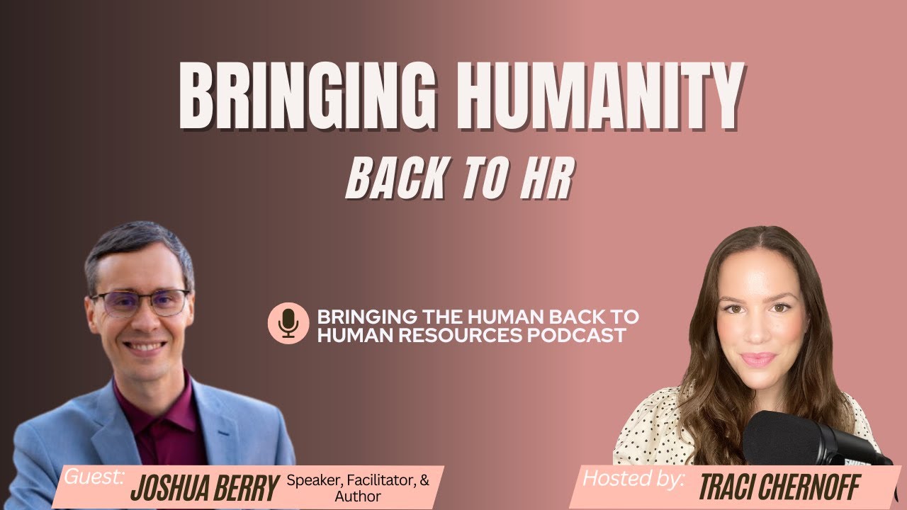 Bringing Humanity Back to HR feat. Joshua Berry | 220 - YouTube