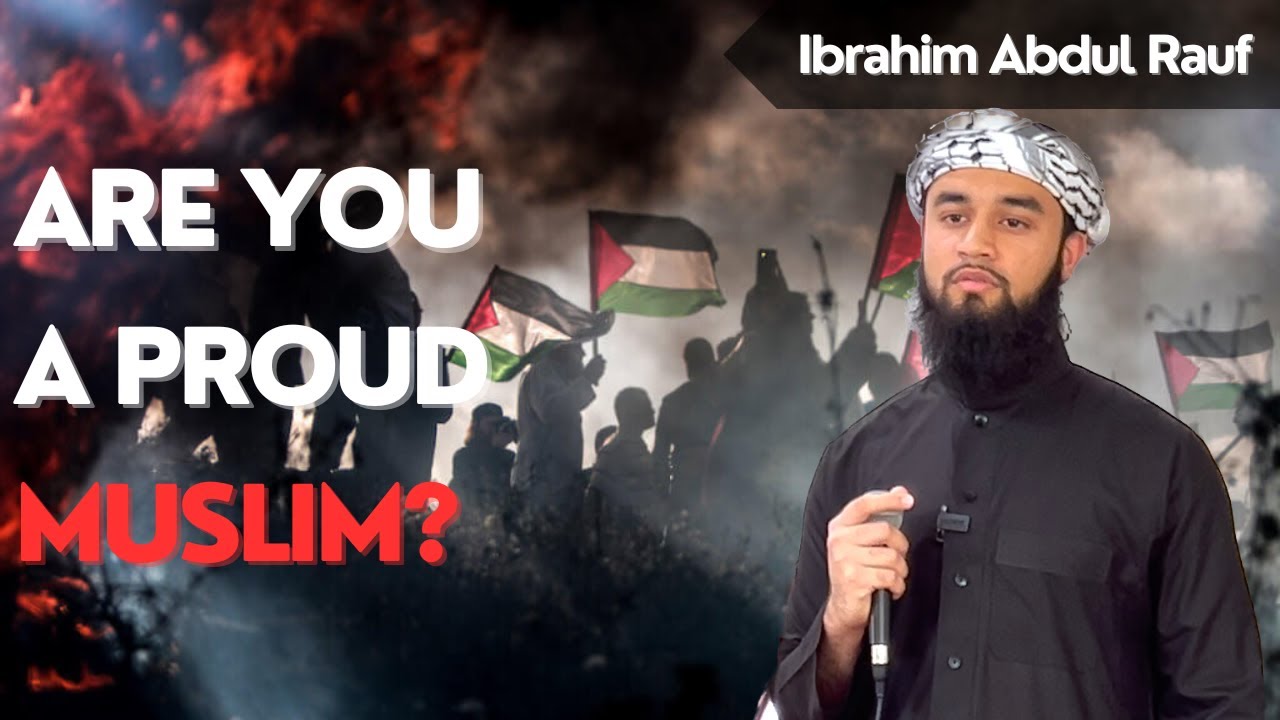 Are You A Proud Muslim? | By Ibrahim Abdul Rauf - YouTube