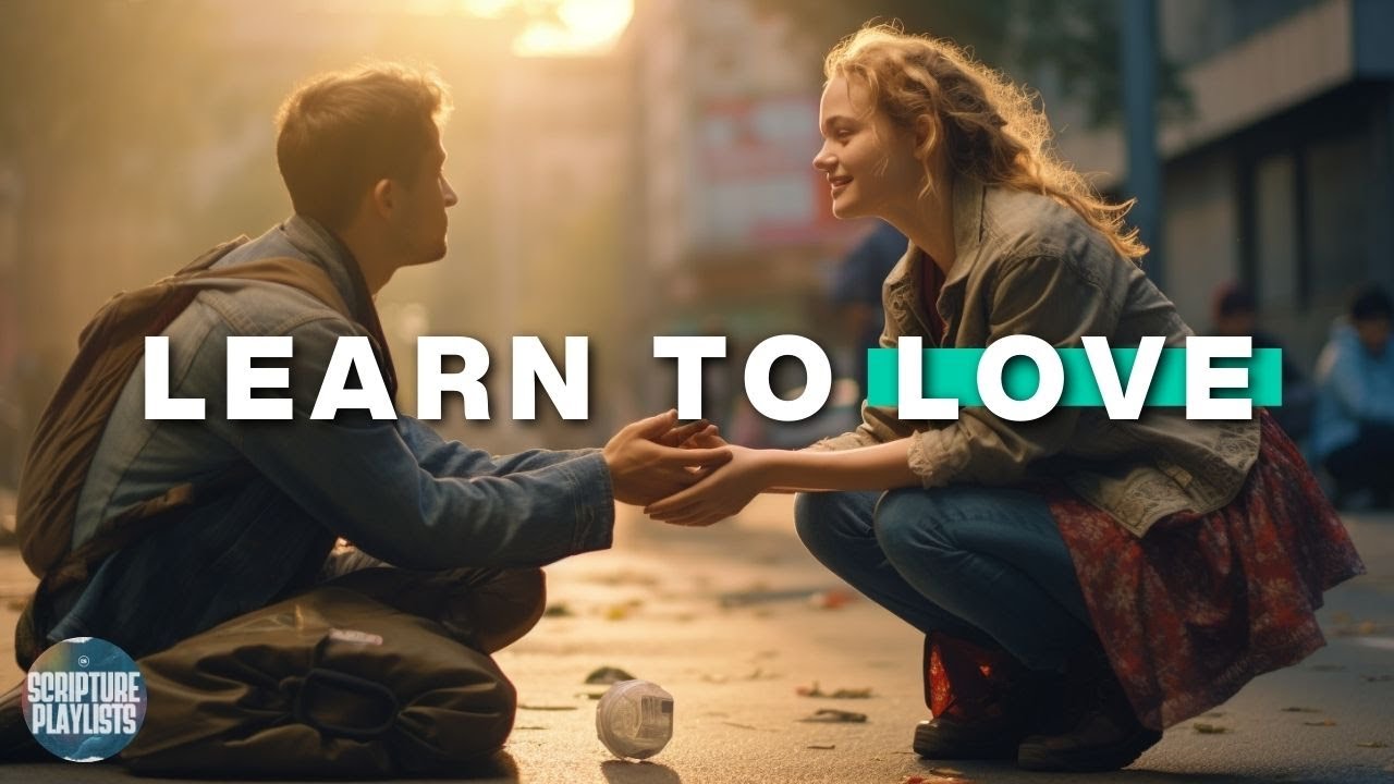 Loving Others: What Does the Bible Say? | Scripture Playlist - YouTube