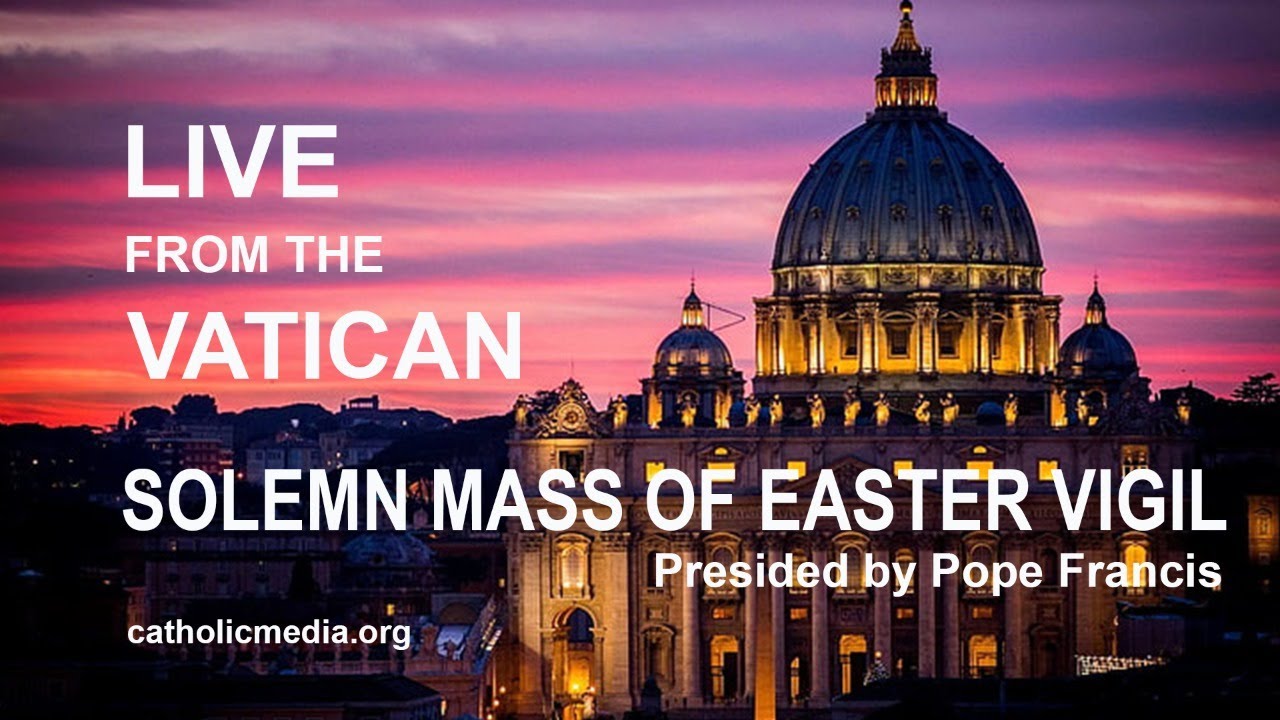 EASTER VIGIL MASS | VATICAN LIVE | POPE FRANCIS | HOLY WEEK 2020 - YouTube
