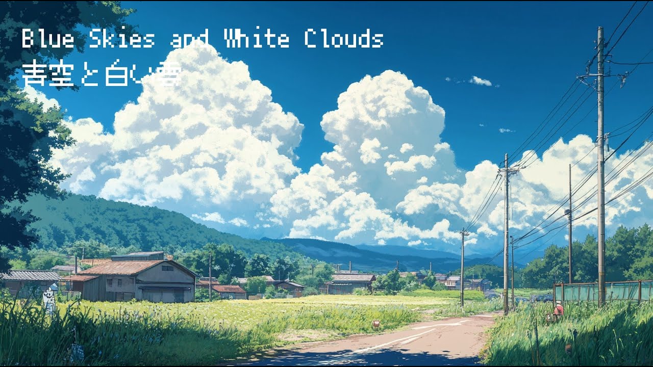 青空と白い雲、LOFIと共に(Blue Skies and White Clouds with LOFI) - YouTube
