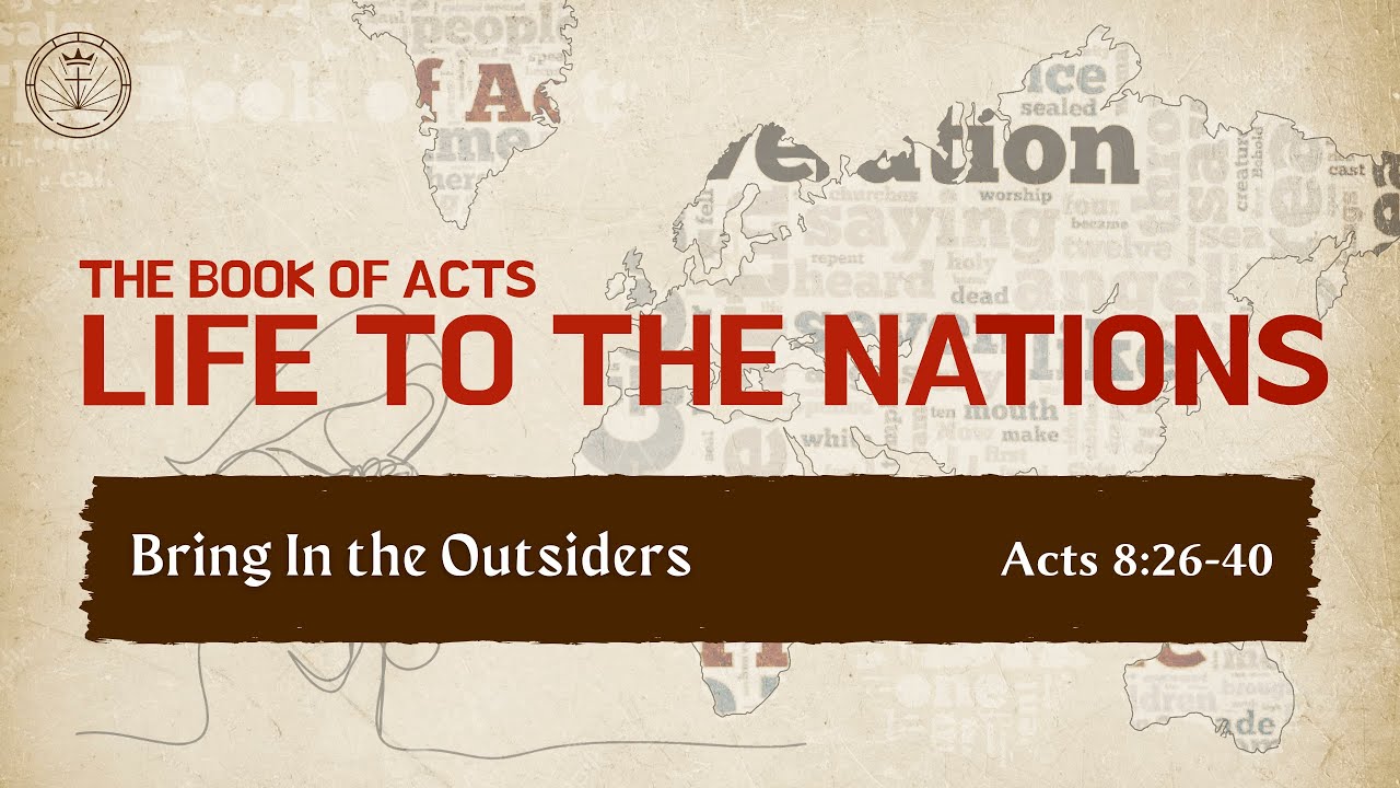 Bring In The Outsiders | Acts 8:26-40 | Ps Alex Lee | Cross & Crown ...