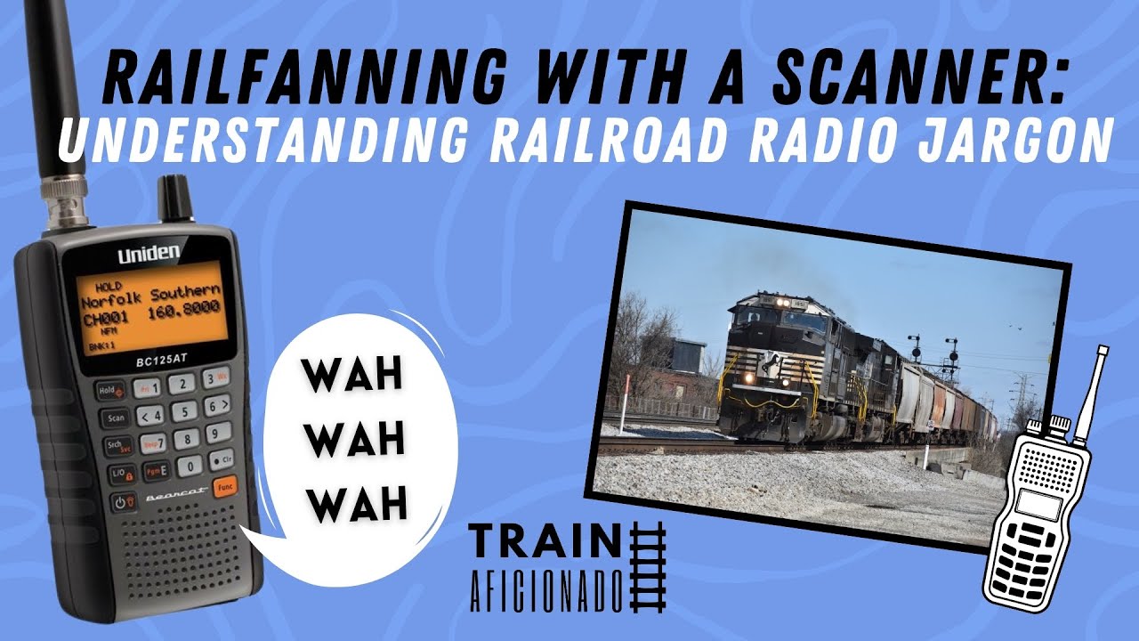 Railfanning with a Police Scanner: Understanding Railroad Radio Jargon ...
