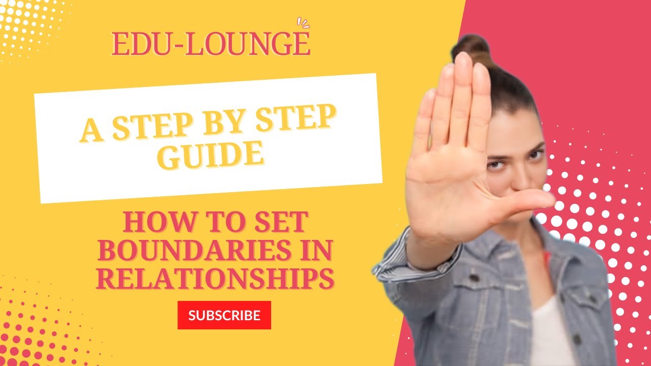 A Step By Step Guide | How To Set Boundaries In Relationships - YouTube