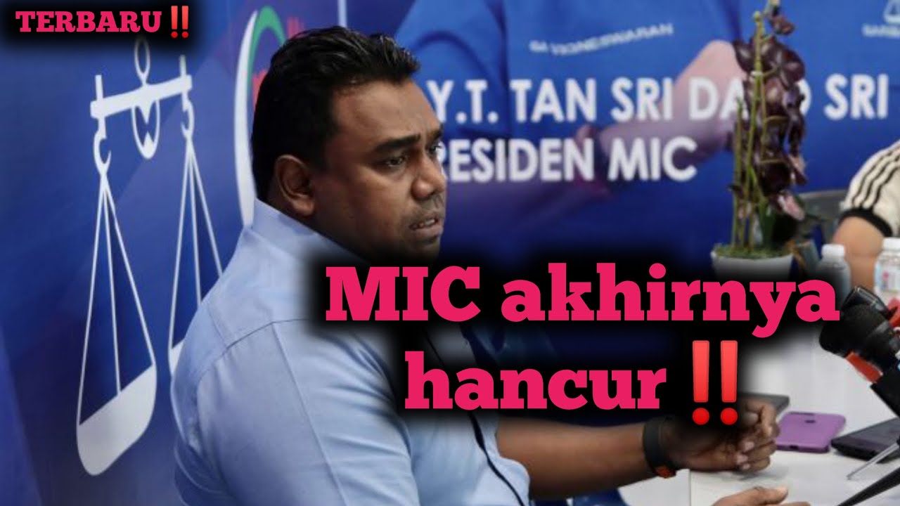 Kesilapan Besar MIC Akhirnya Hancur Sendiri. - YouTube