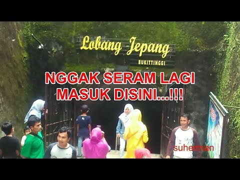NGGAK SERAM LAGI MASUK LOBANG JEPANG. WISATA BUKIT TINGGI, PADANG, SUMTERA BARAT