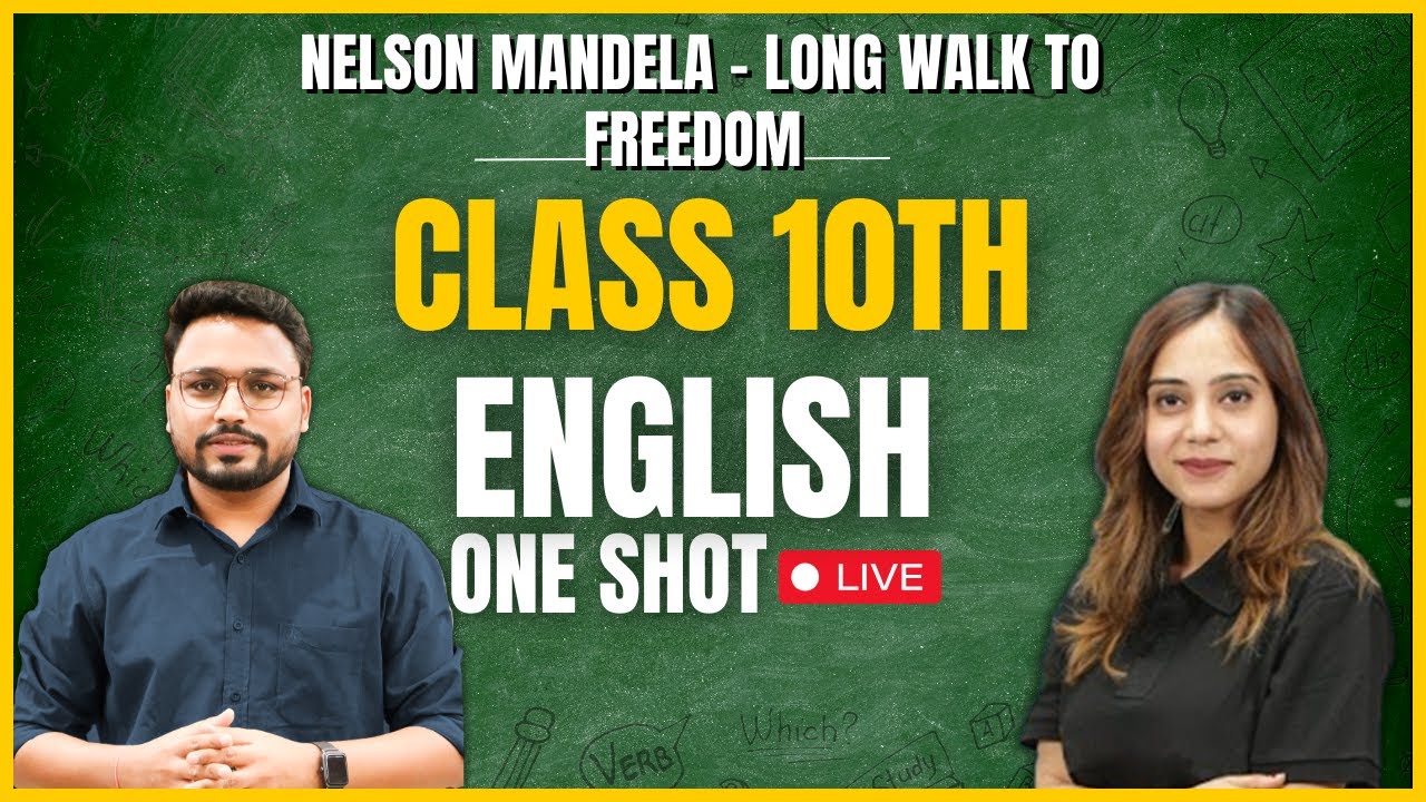 Nelson Mandela - Long Walk to Freedom |Class 10th English First Flight Literature Chapter 2 ...