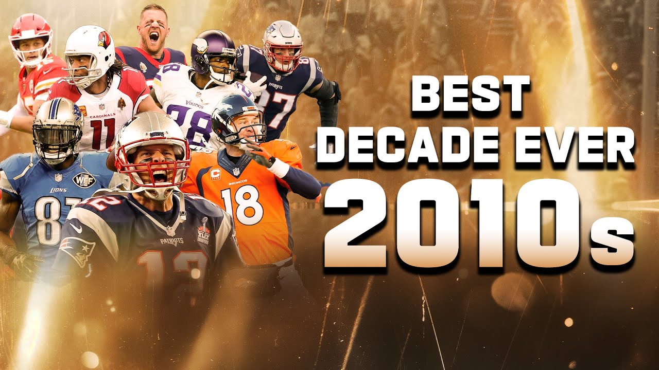 Why the 2010s was the BEST Decade in NFL History! - YouTube