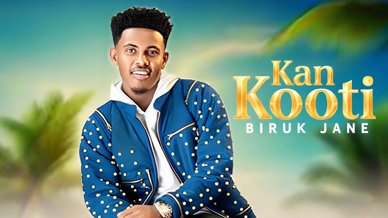 Biruk Jane - Kan Kooti - New Ethiopian oromo music 2025 - YouTube