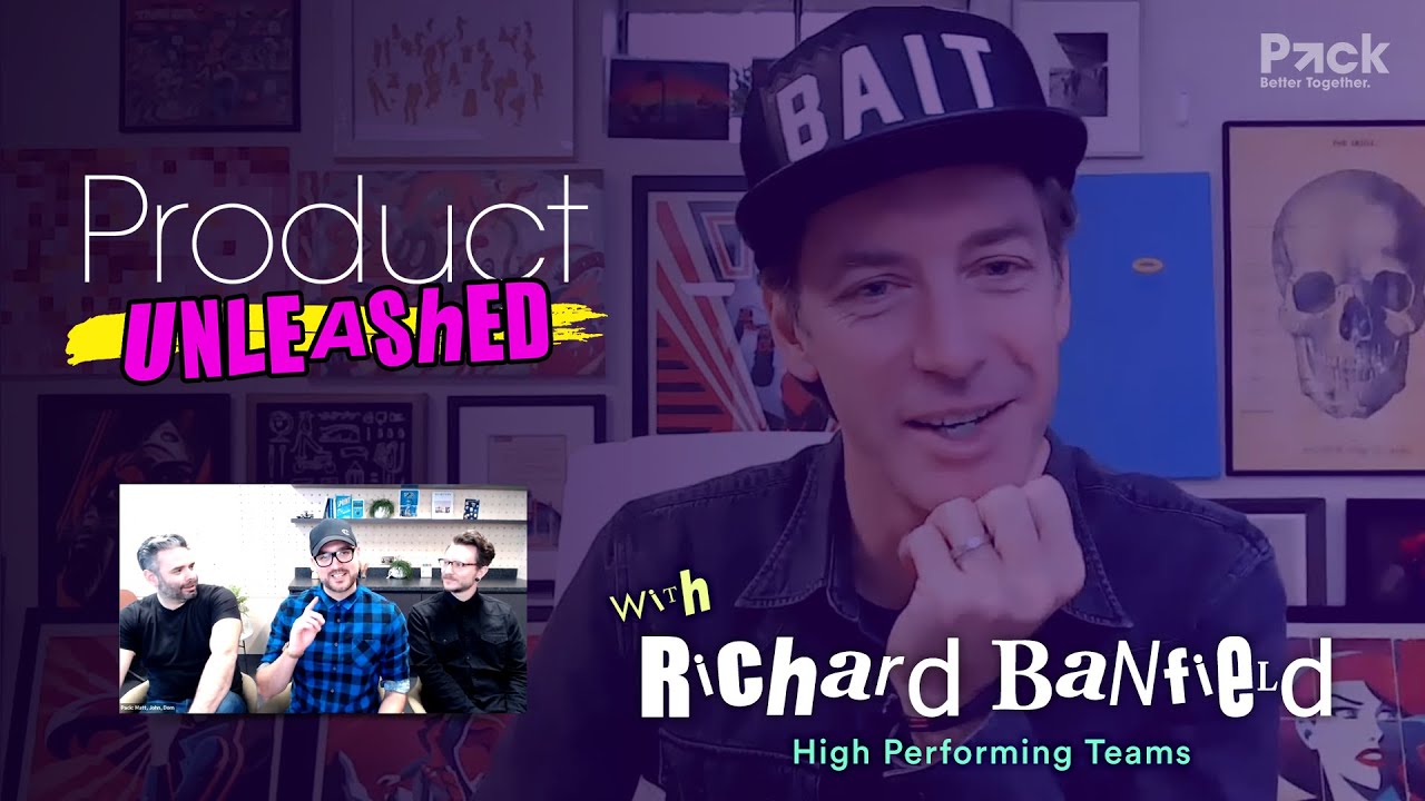 Product Unleashed: Live event: High Performing Teams with Richard ...