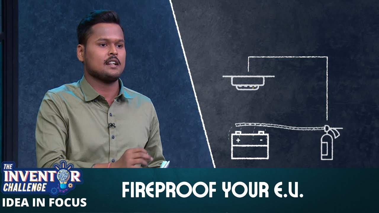 The Inventor Challenge | Idea In Focus | How to Fireproof your electric ...