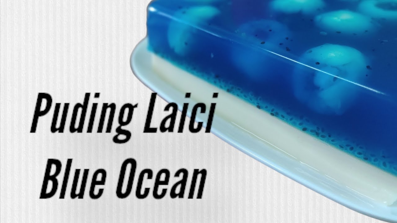 Resepi Puding Laici Ocean Blue - YouTube