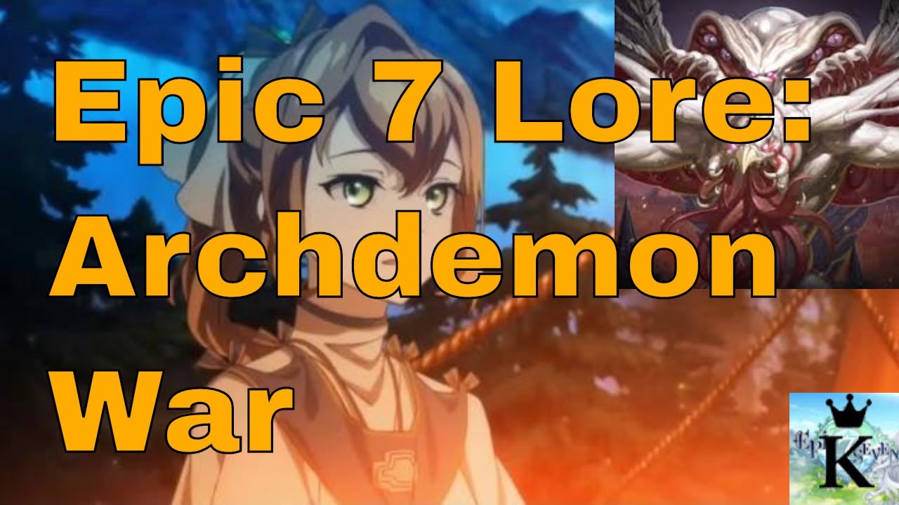 Epic Seven Story Time: Archdemon War - Events Before Ras Wakes Up - YouTube