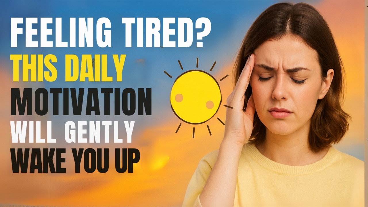 Feeling Tired This Daily Motivation Will Gently Wake You Up - YouTube