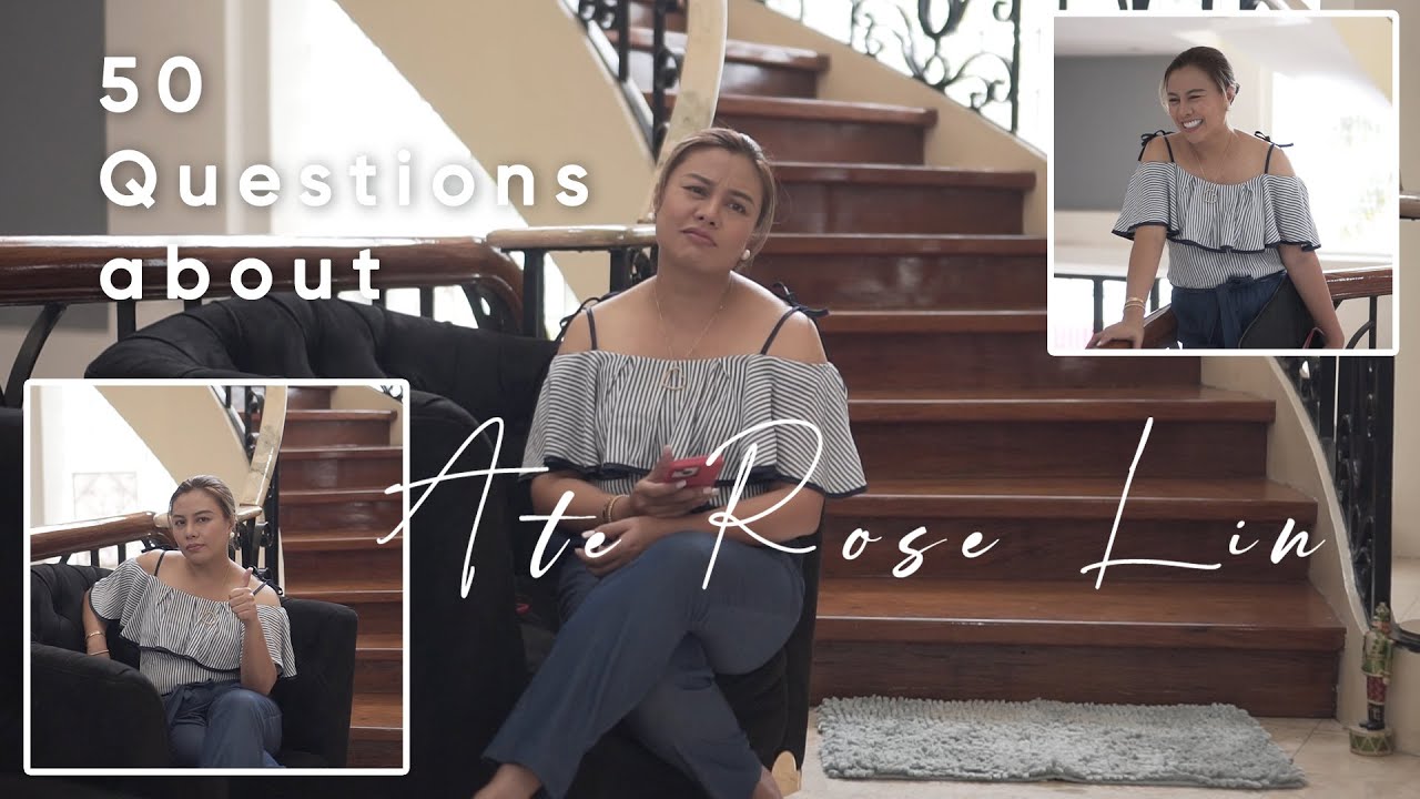50 random questions to know more about ARL | Ate Rose Nono - Lin - YouTube