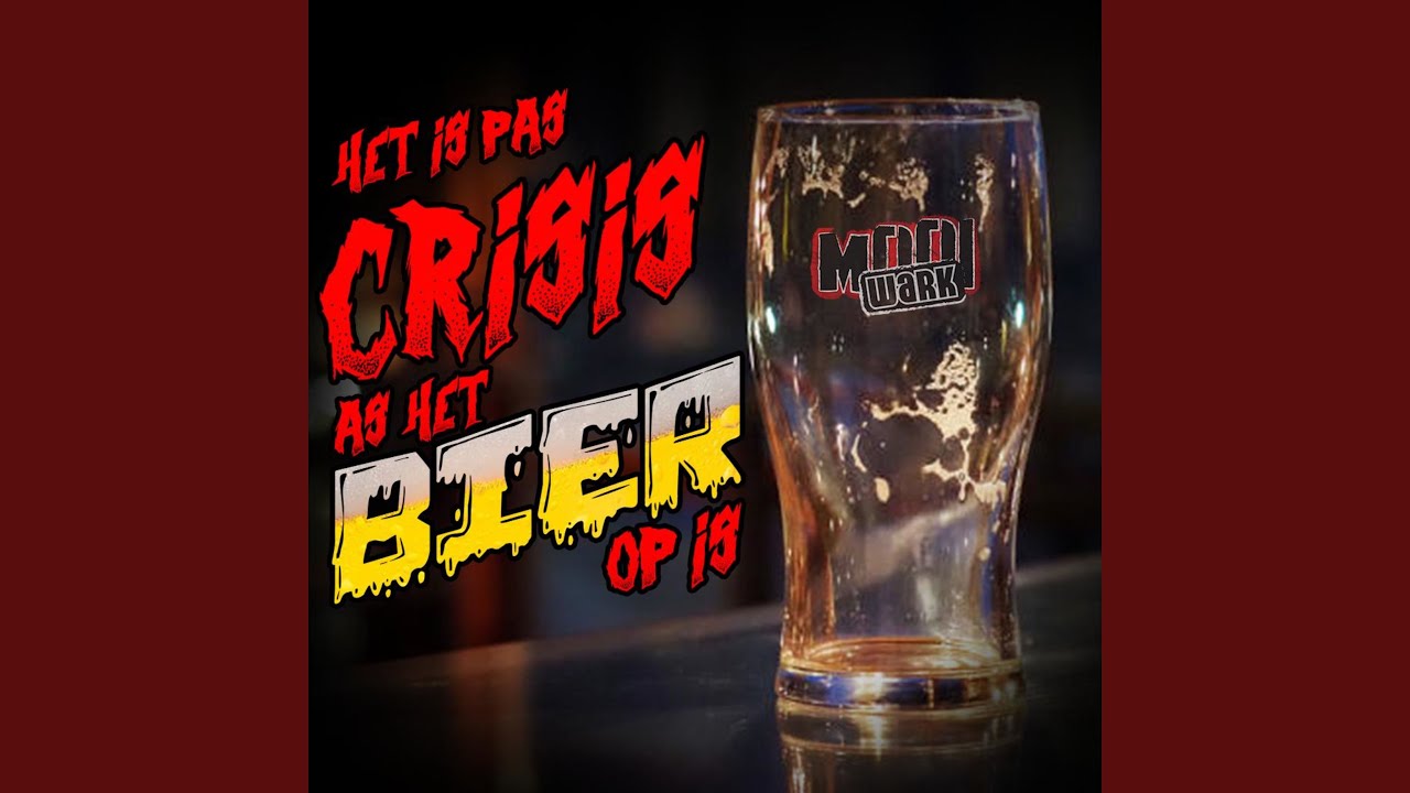 Het Is Pas Crisis As Het Bier Op Is - YouTube