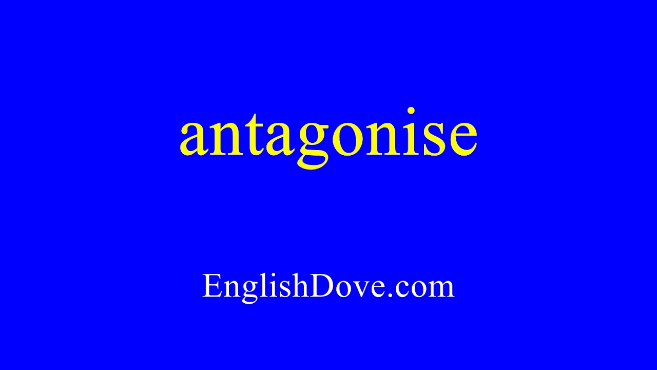 How to pronounce antagonise in American English. - YouTube