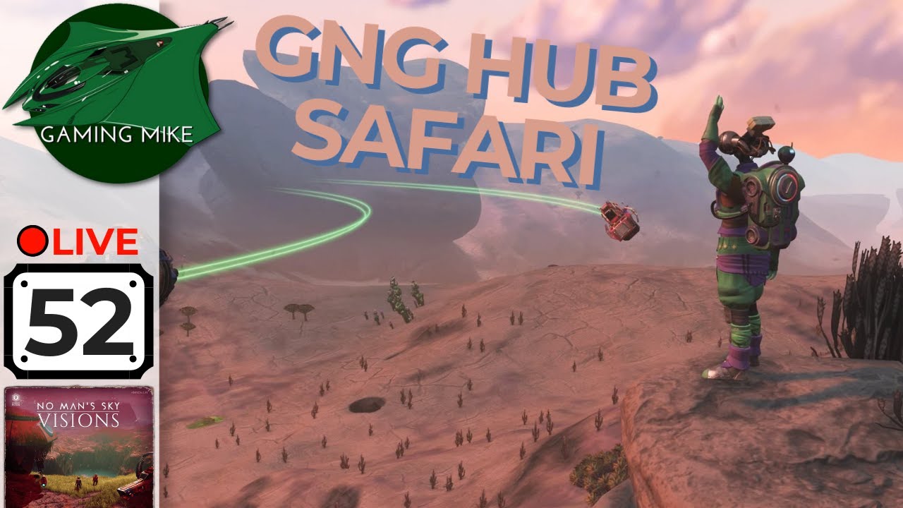 Geknip Gang Hub Safari | 2nd Normal Mode Playthrough 52 | No Man's Sky ...