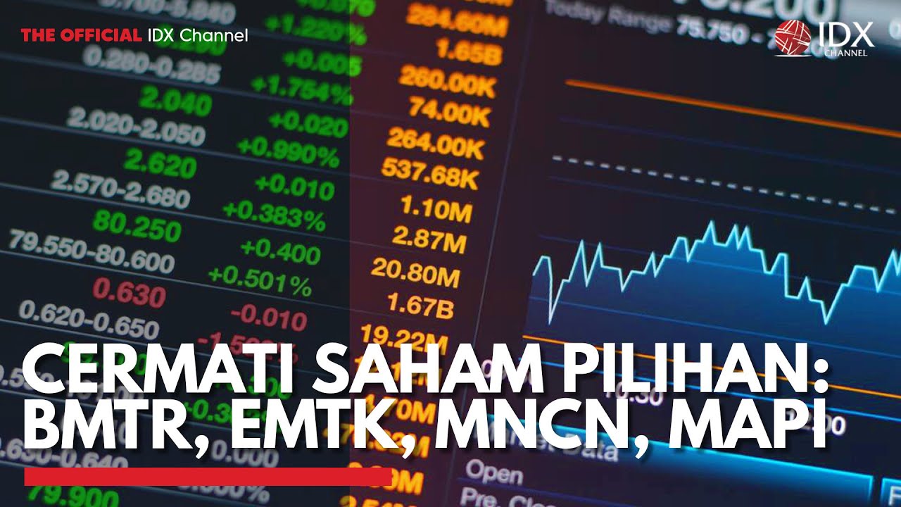 Cermati Saham Pilihan: BMTR, EMTK, MNCN, MAPI | IDX CHANNEL - YouTube
