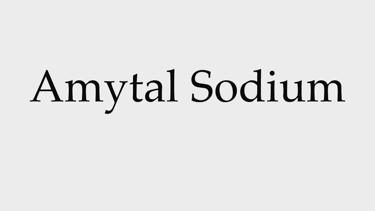 How to Pronounce Amytal Sodium - YouTube