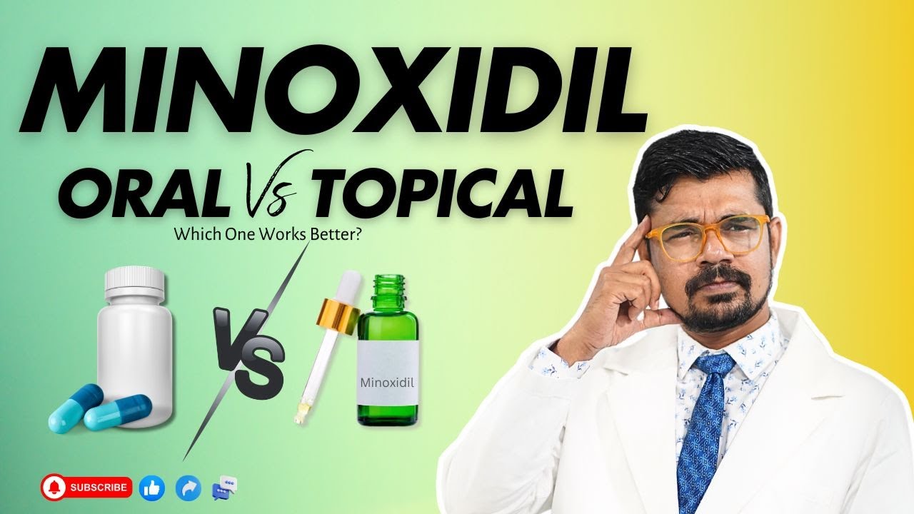 Oral Minoxidil vs. Topical Minoxidil |Which One Works Better ...