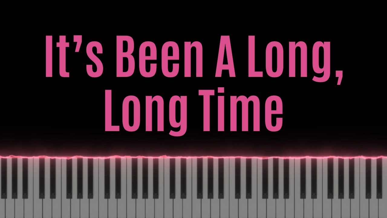 It's Been A Long, Long Time - YouTube