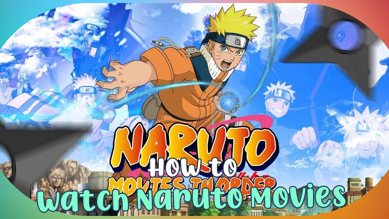 Ultimate Guide: How to Watch the Naruto Movies in Order | Chronological ...